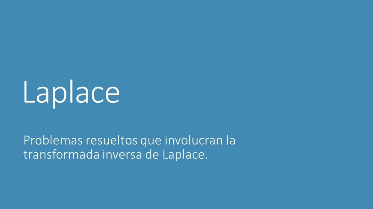 Problemas resueltos que involucran la transformada inversa de Laplace ...